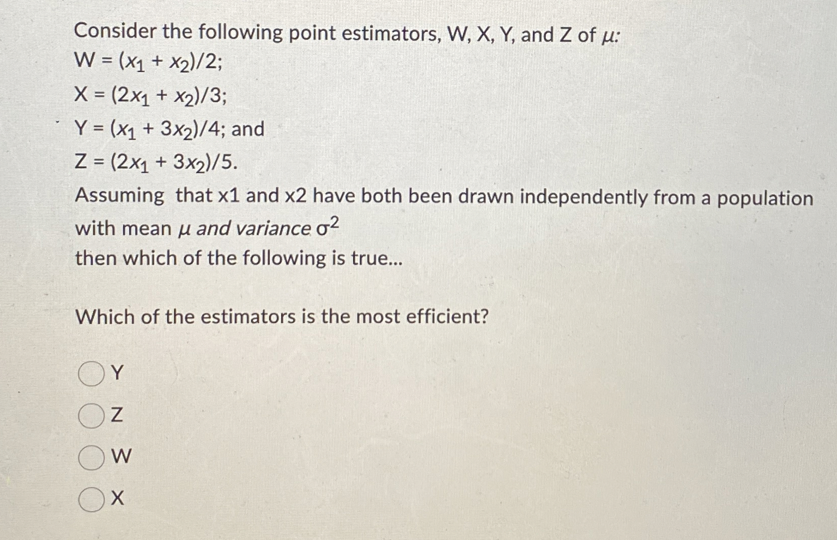 Solved Consider the following point estimators, W,x,Y, ﻿and | Chegg.com