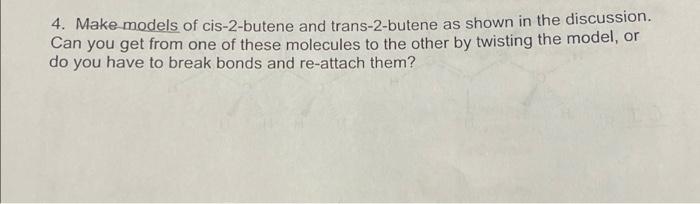 Solved 4. Make models of cis-2-butene and trans-2-butene as | Chegg.com