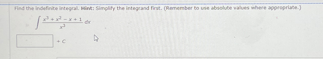 Solved Find the indefinite integral. Hint: Simplify the | Chegg.com