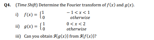 Solved Q4. (Time Shift) ﻿Determine the Fourier transform of | Chegg.com