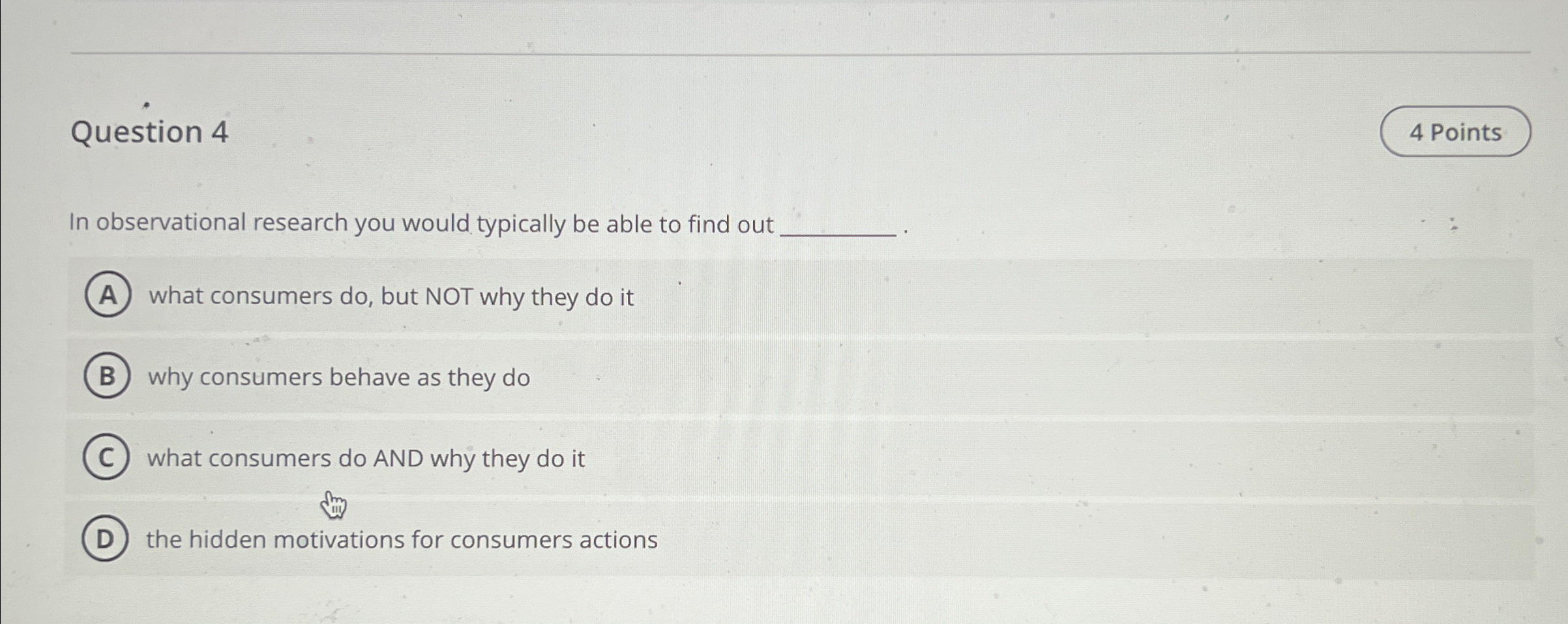 Solved Question 4In observational research you would | Chegg.com