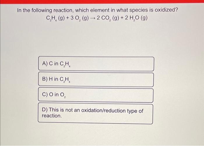 Solved C2H4( g)+3O2( g)→2CO2( g)+2H2OIn the following | Chegg.com