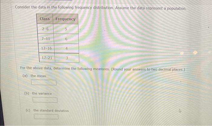 Solved Consider the data in the following frequency | Chegg.com