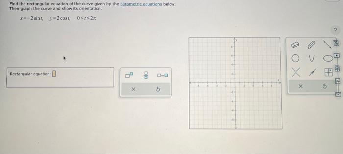 Solved Find the rectangular equation of the curve given by | Chegg.com