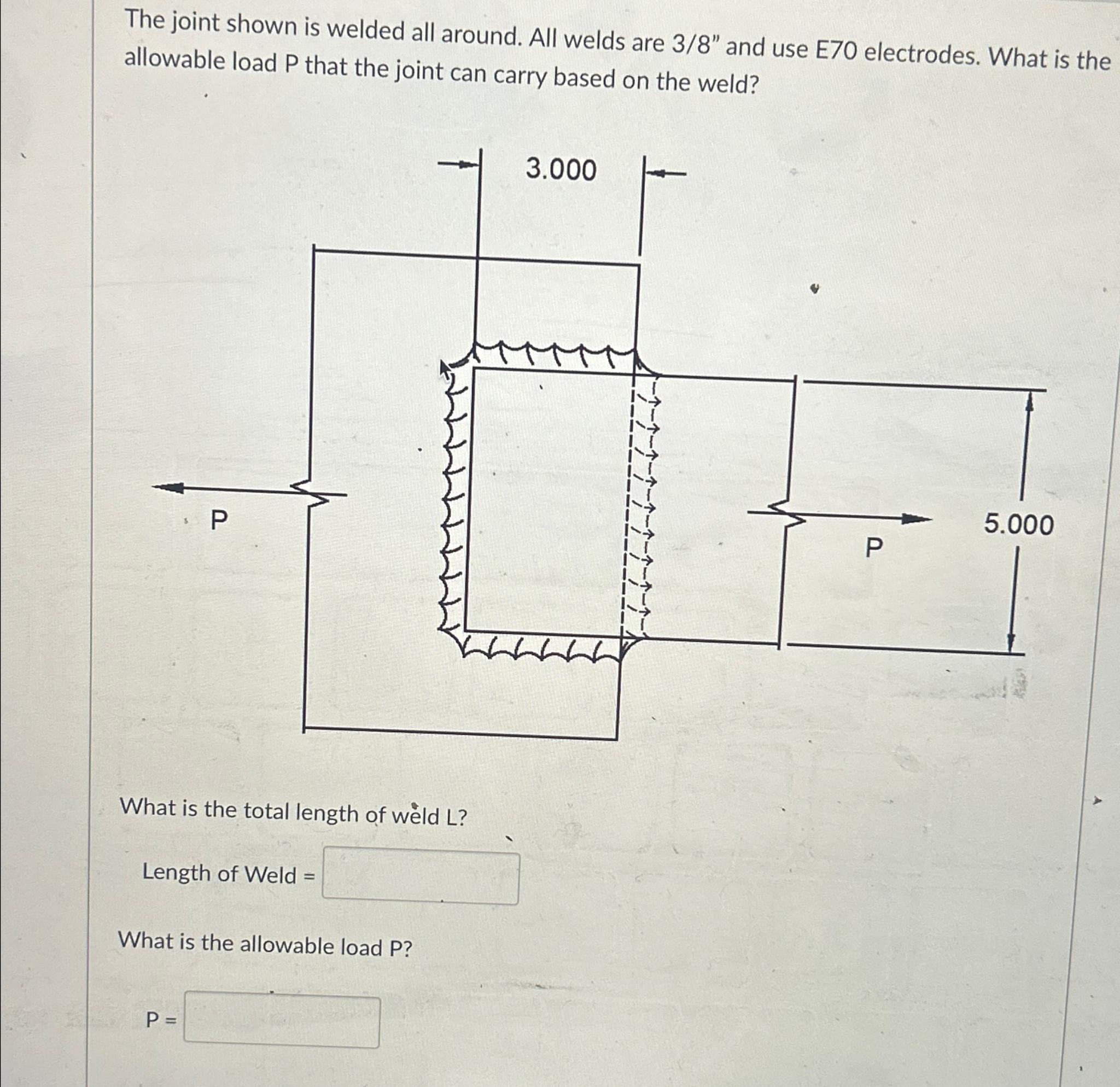 The joint shown is welded all around. All welds are | Chegg.com