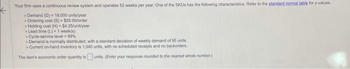 Solved Your firm uses a continuous review system and | Chegg.com