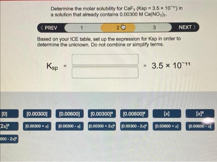 Solved Determine the molar solubility for CaF2 (Ksp = 3.5 x | Chegg.com