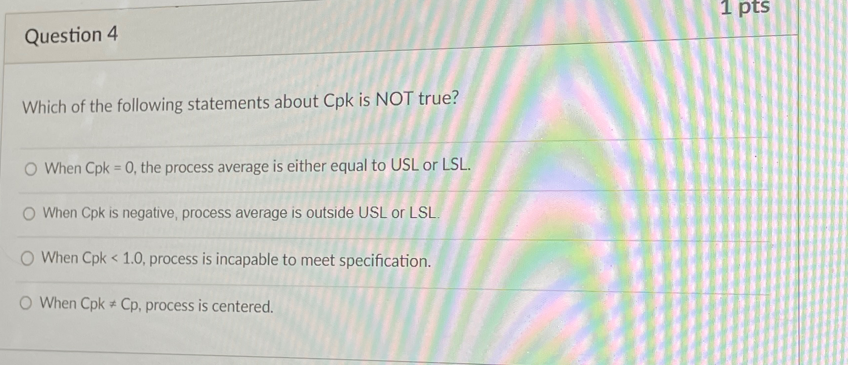 Solved Question 4Which of the following statements about Cpk | Chegg.com