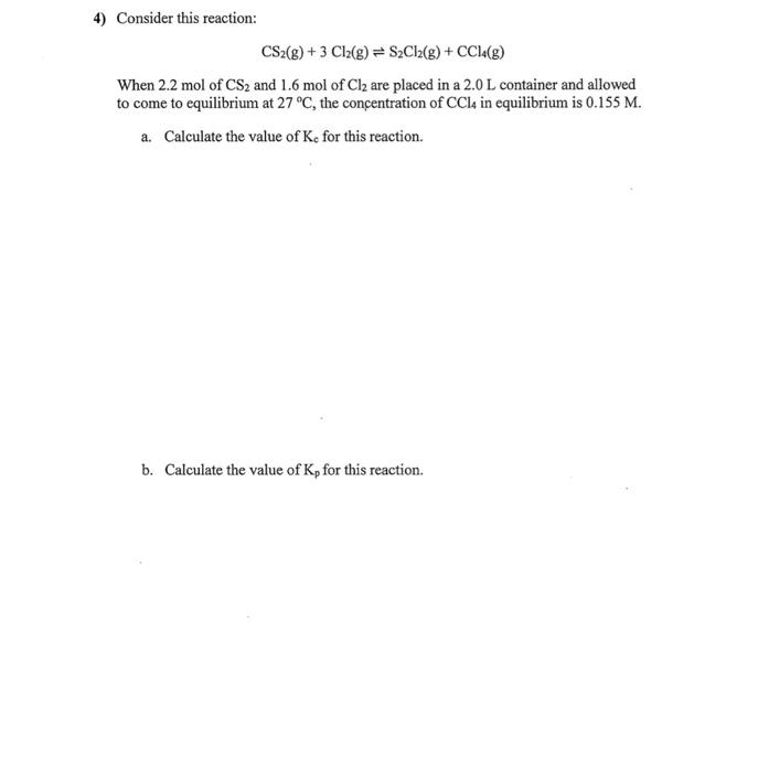 Solved 4) Consider this reaction: CS2( g)+3Cl2( g)⇌S2Cl2( | Chegg.com