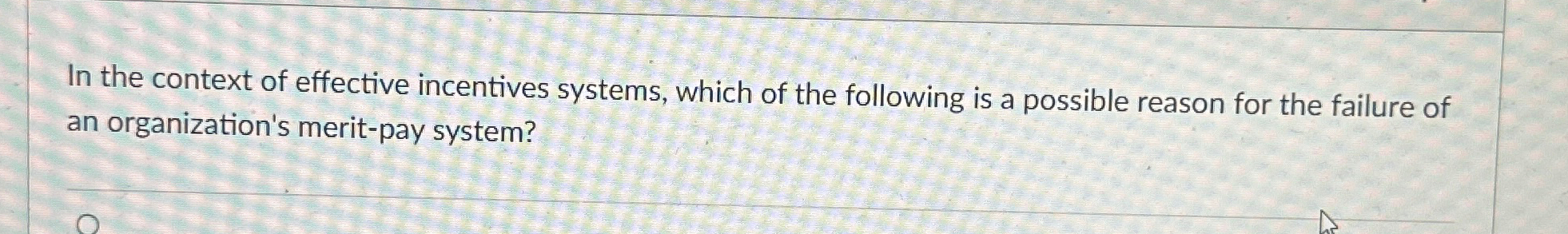 Solved In the context of effective incentives systems, which | Chegg.com