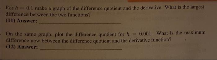 For h=0.1 make a graph of the difference quotient and | Chegg.com