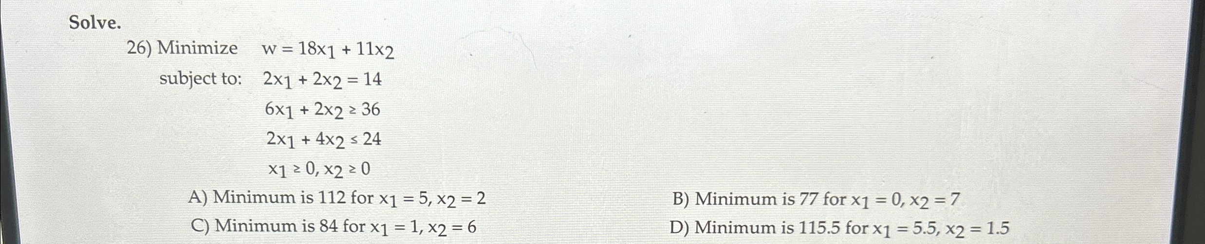 Solve. ﻿26A) ﻿Minimum is 112 ﻿for x1=5,x2=2C) | Chegg.com