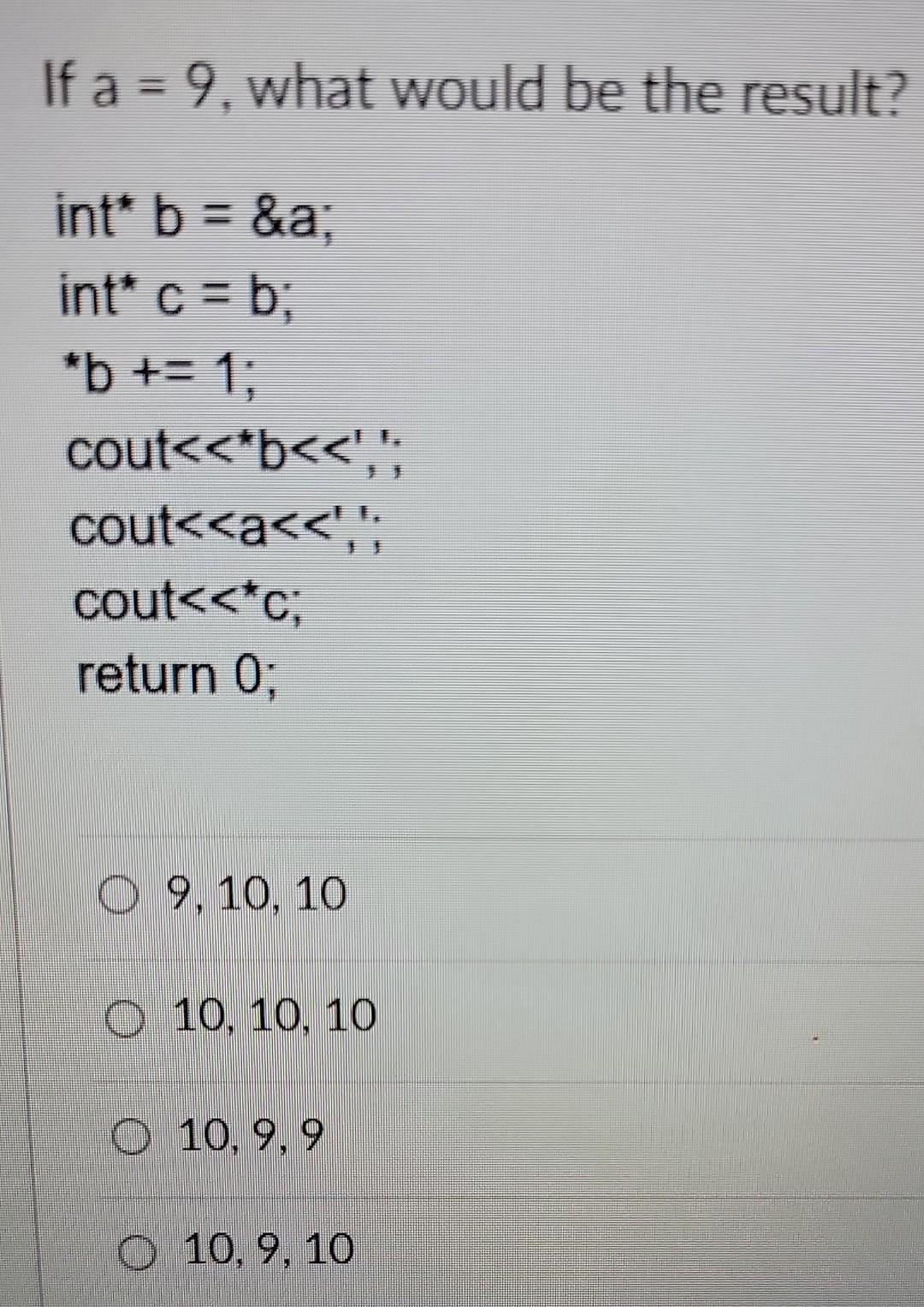 Solved If a = 9, what would be the result? int* b = & int* | Chegg.com