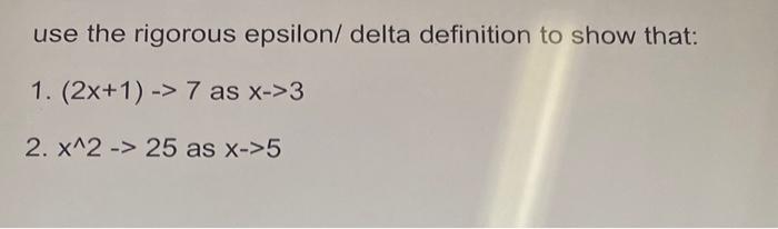 Solved use the rigorous epsilon/ delta definition to show | Chegg.com