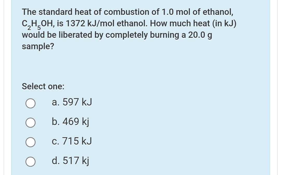Solved The standard heat of combustion of 1.0mol of ethanol, | Chegg.com