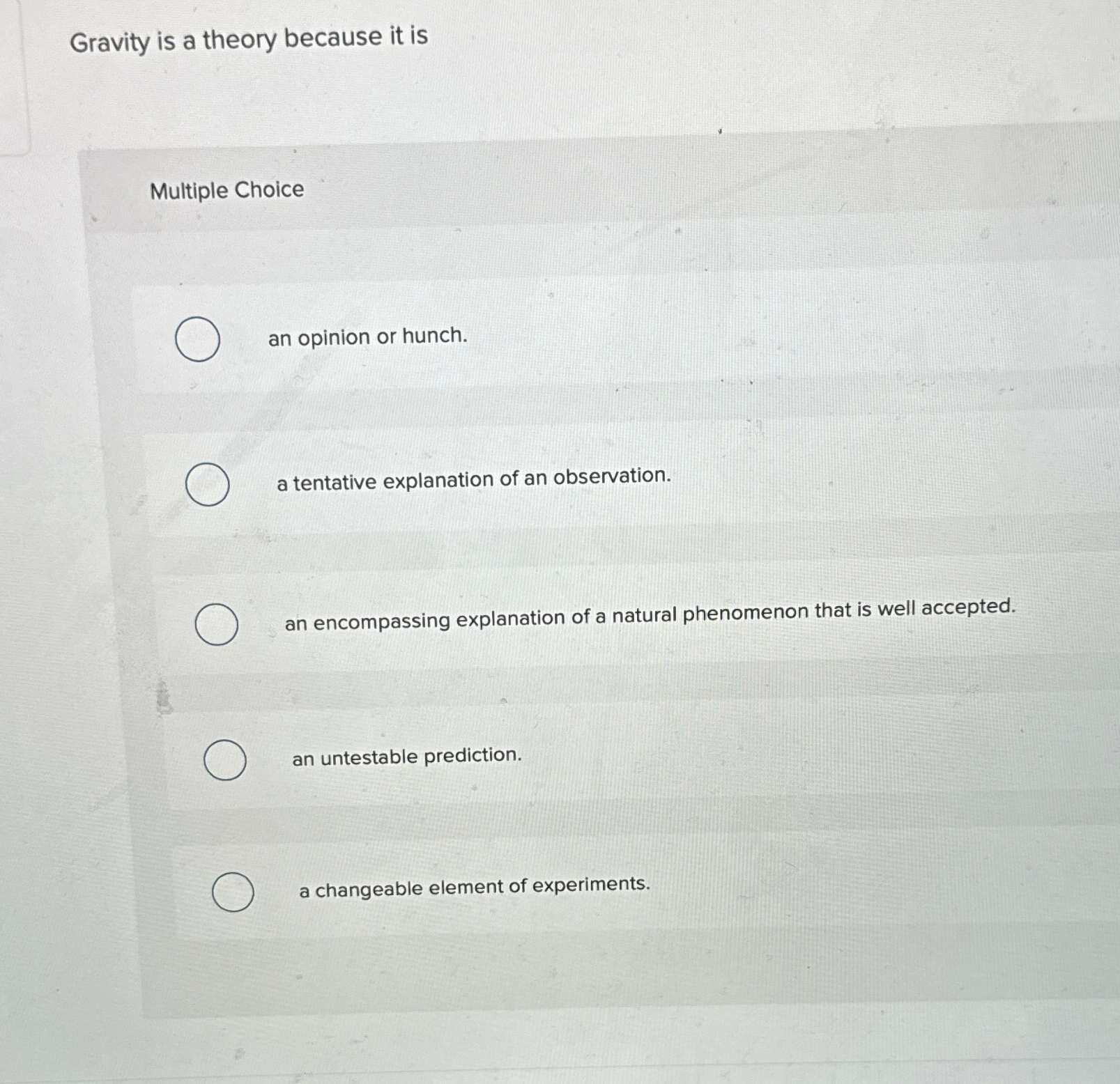 Solved Gravity is a theory because it isMultiple Choicean | Chegg.com