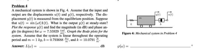 Solved v) (0) w Problem 4 A mechanical system is shown in | Chegg.com