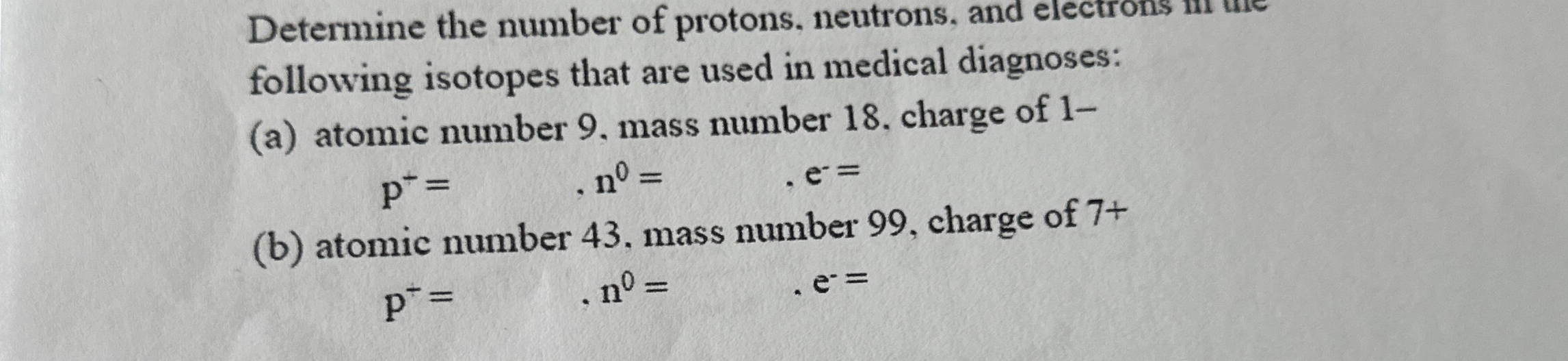 Solved Determine the number of protons, neutrons, and | Chegg.com