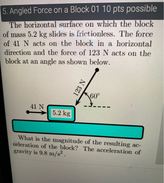Solved 15. Angled Force on a Block 01 10 pts possible The | Chegg.com