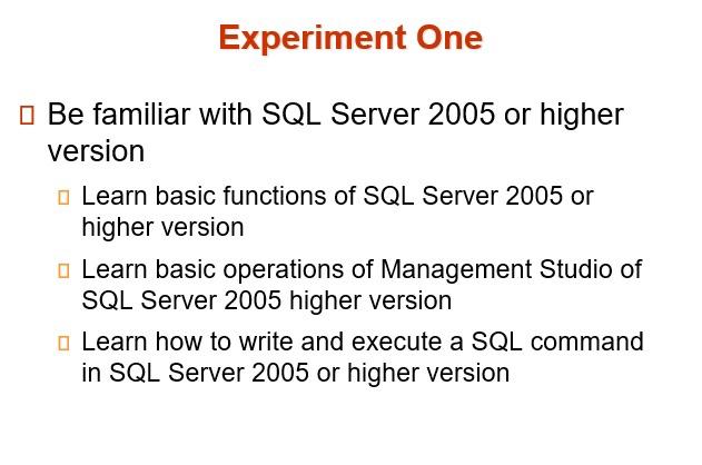 Solved Experiment One Be familiar with SQL Server 2005 or | Chegg.com