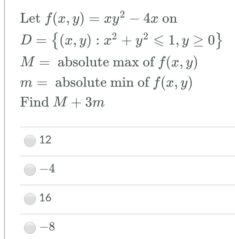 Solved Let f(x, y) = xy2 – 4x on D= {(x, y) : x2 + y2