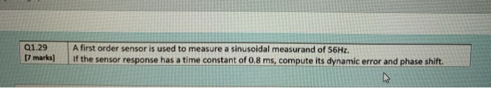 Solved 01.29 17 marks) A first order sensor is used to | Chegg.com