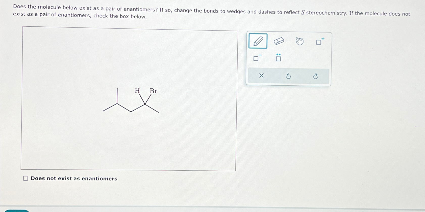 Solved Does The Molecule Below Exist As A Pair Of