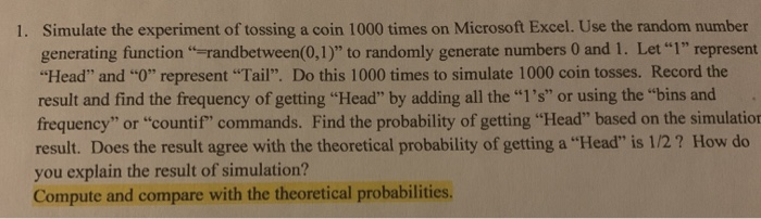 Solved 1 Simulate The Experiment Of Tossing A Coin 1000 