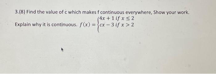 Solved (8) Find the value of c which makes f continuous | Chegg.com