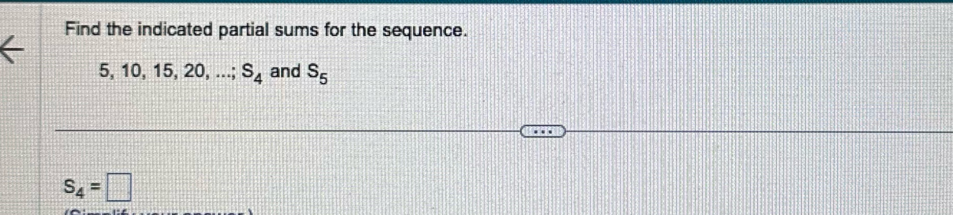 Find the indicated partial sums for the | Chegg.com