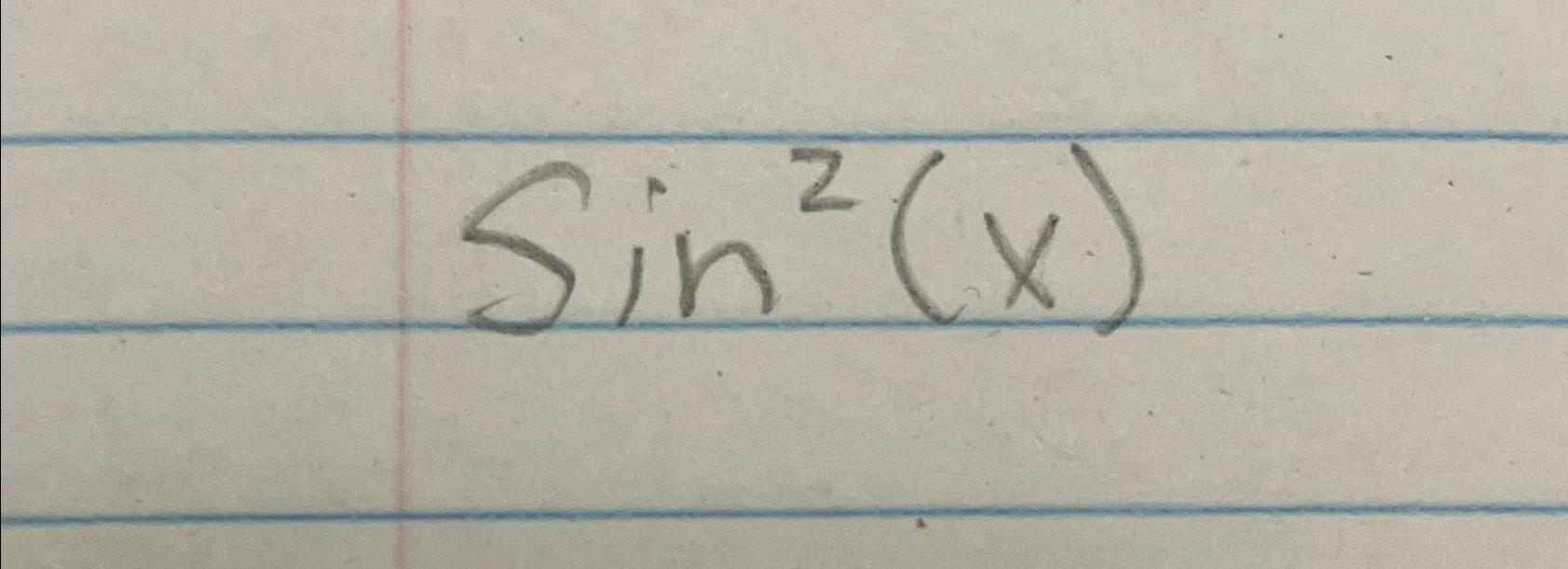 Solved sin2(x) | Chegg.com
