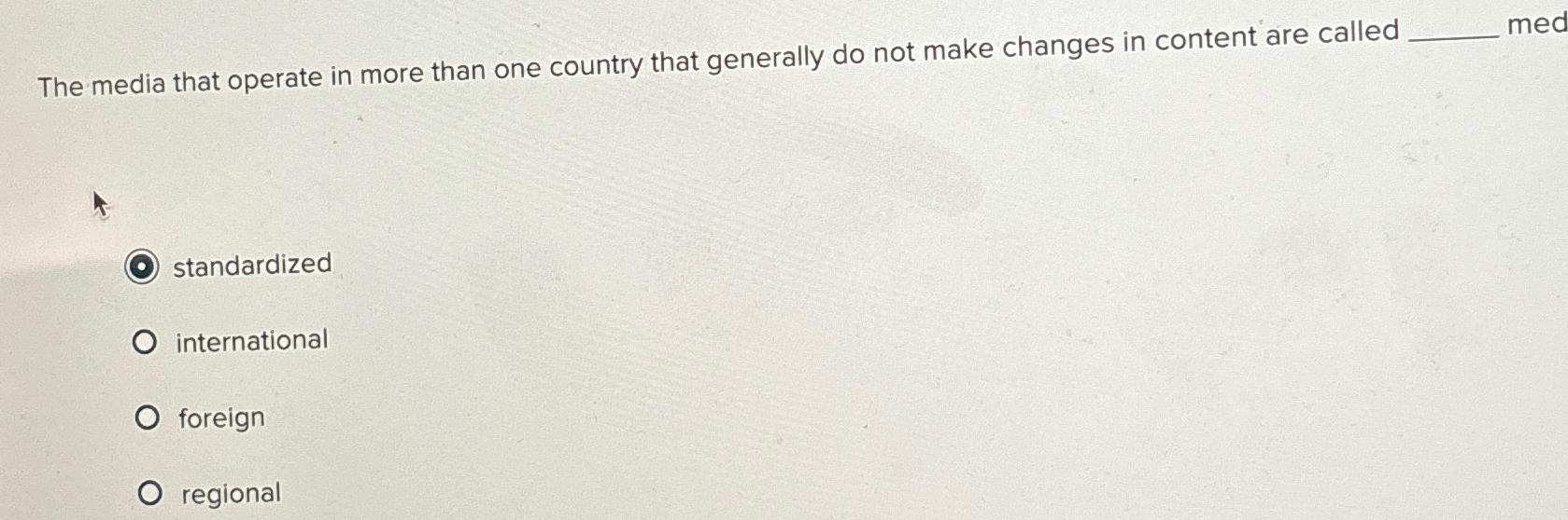 Solved The media that operate in more than one country that | Chegg.com