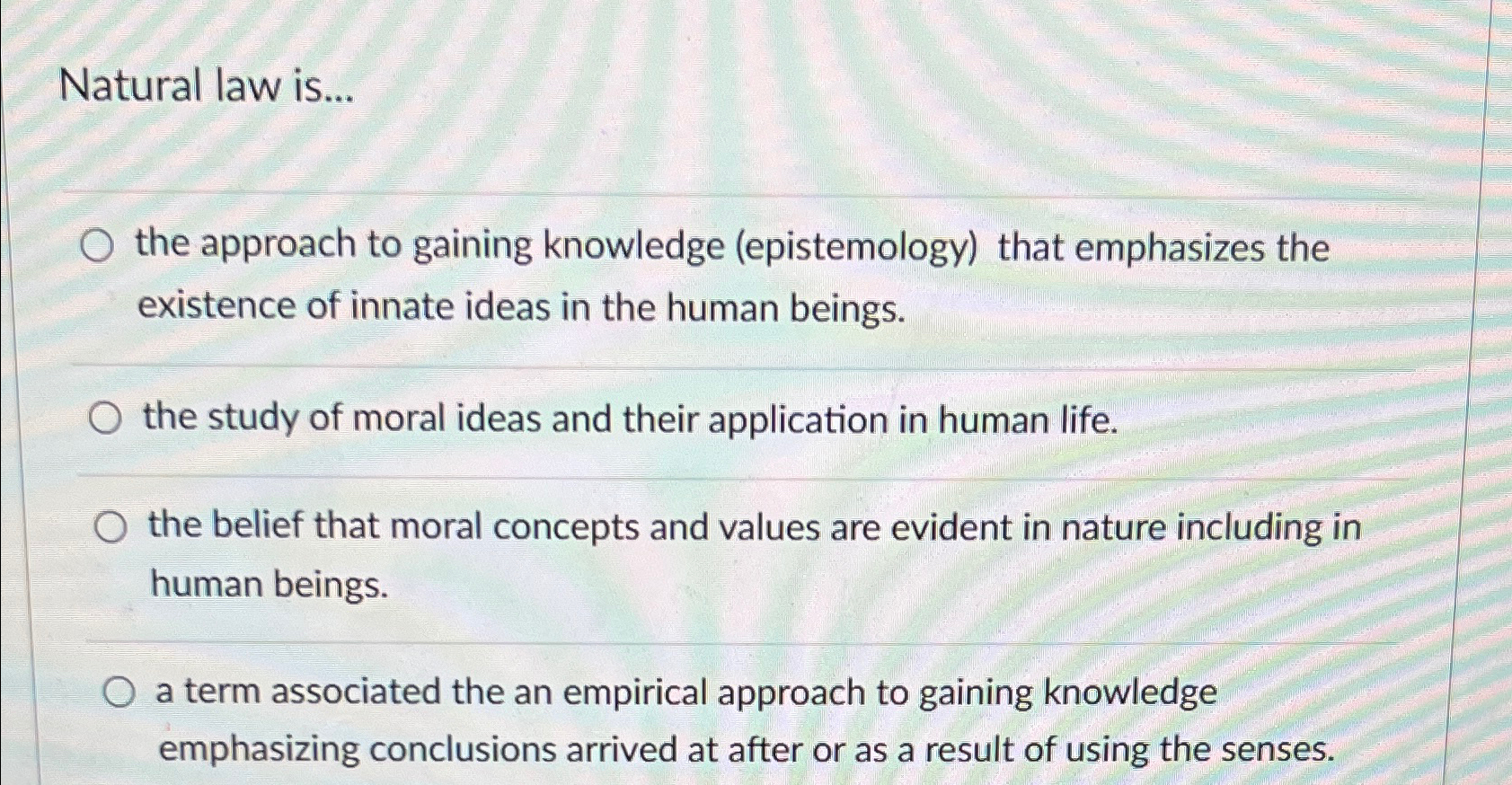 Solved Natural law is...the approach to gaining knowledge | Chegg.com