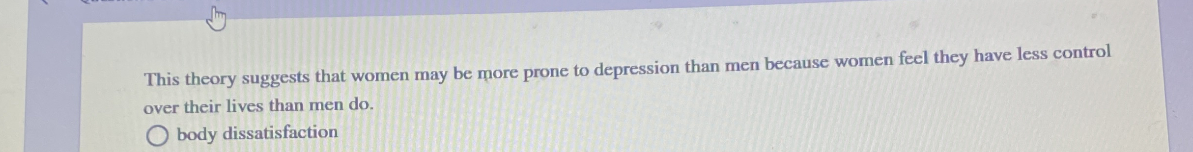 Solved This theory suggests that women may be more prone to | Chegg.com