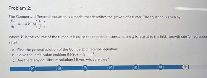 Solved Problem 2: The Gompertz differential equation is a | Chegg.com