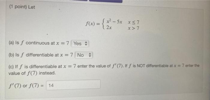 Solved (1 point) Let f(x)={x2−5x2xx≤7x>7 (a) Is f continuous | Chegg.com