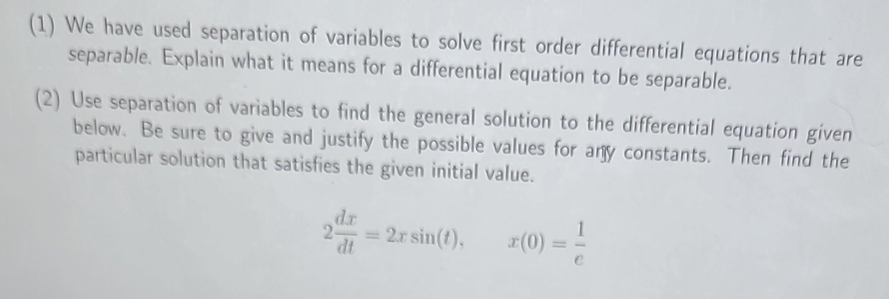 Solved (1) We have used separation of variables to solve | Chegg.com