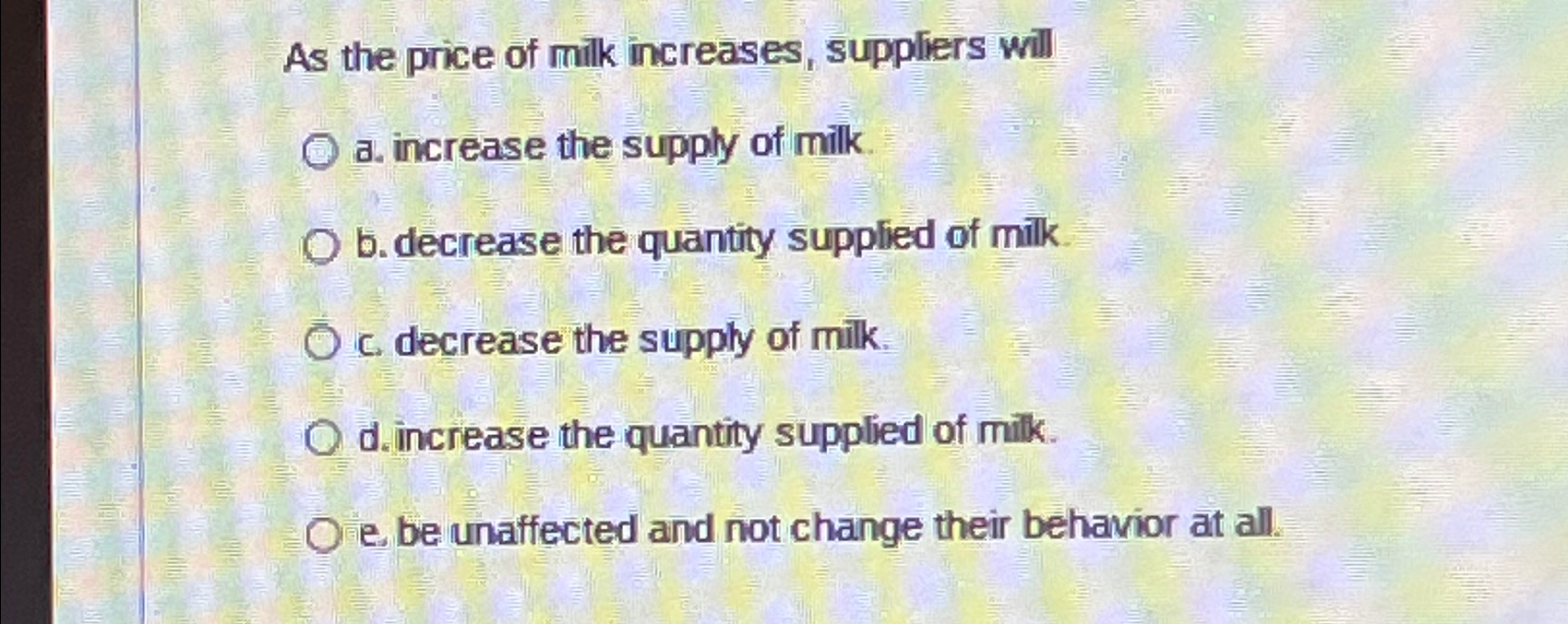 Solved As the price of milk increases, suppliers willa. | Chegg.com