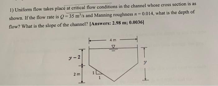 Solved 1) Uniform flow takes place at critical flow | Chegg.com