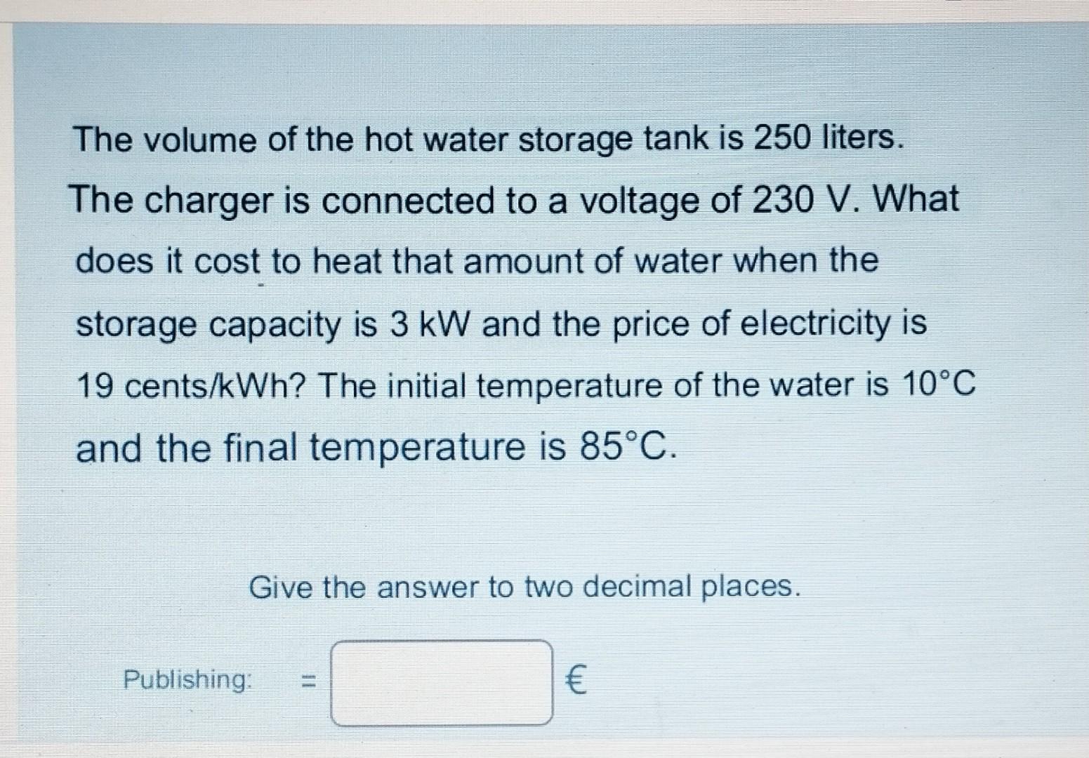 Solved The volume of the hot water storage tank is 250 | Chegg.com