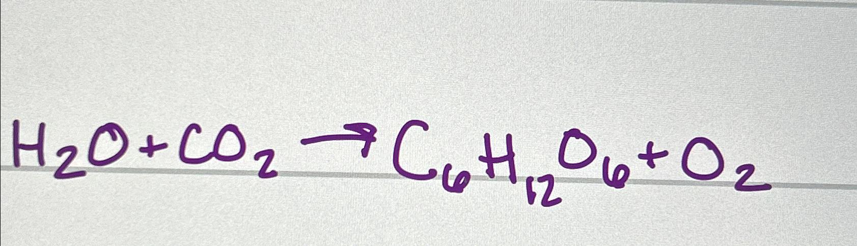 Solved Balance H2O+CO2→C6H12O6+O2 | Chegg.com