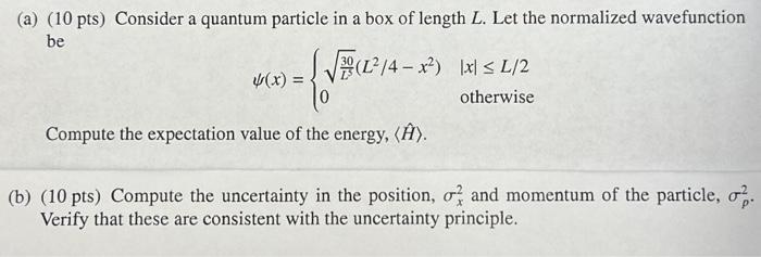 Solved (a) (10 pts) Consider a quantum particle in a box of | Chegg.com