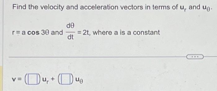 Solved Find the velocity and acceleration vectors in terms | Chegg.com