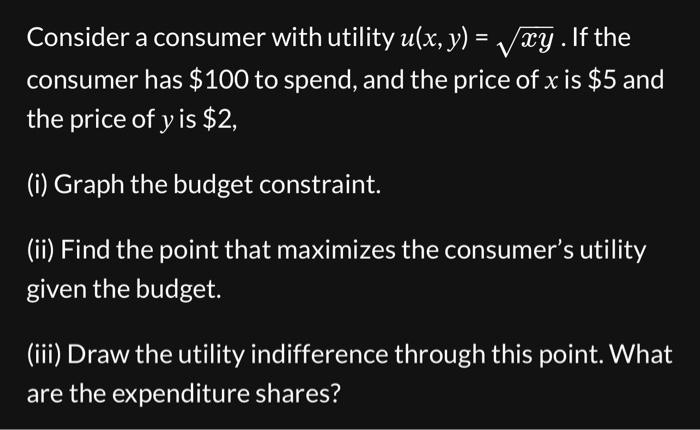 Solved Consider a consumer with utility u(x,y)=xy. If the | Chegg.com
