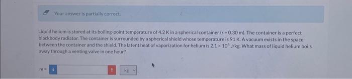 Solved Liquid helium is stored at its boiling-point | Chegg.com
