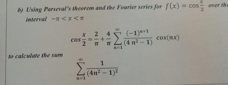 Solved b) Using Parseval's theorem and the Fourier series | Chegg.com