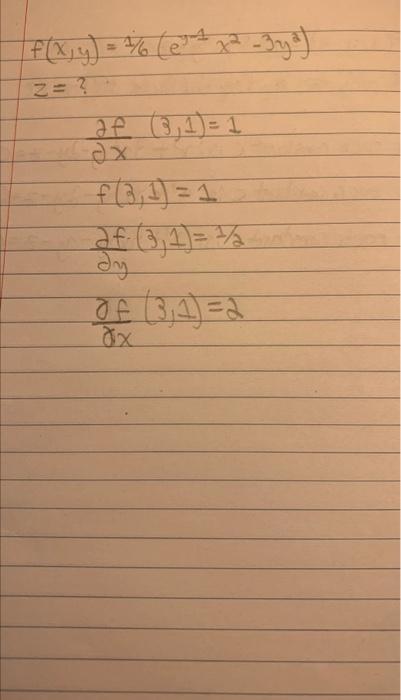Solved f(x,y)=1/6(ey−1x2−3y2)z=?∂x∂f(3,1)=1f(3,1)=1∂y∂f(3,1) | Chegg.com