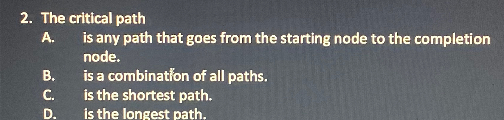 Solved The critical pathA. ﻿is any path that goes from the | Chegg.com