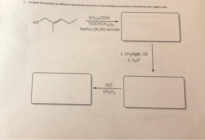 Solved 4. Complete the synthesis by adding the appropriate | Chegg.com