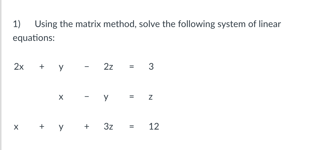 Solved Using the matrix method, solve the following system | Chegg.com